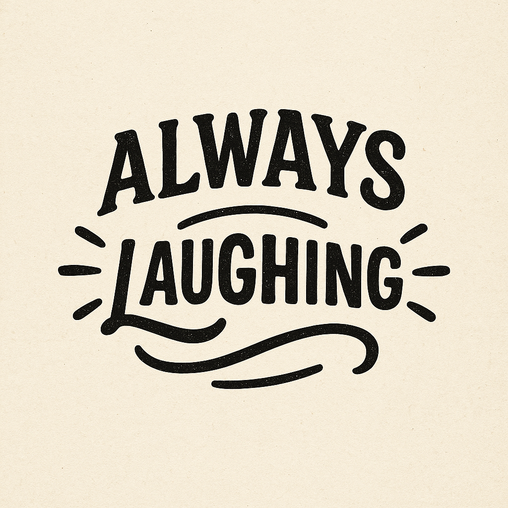 Nápis: always laughing – VytvořSiPotisk.cz